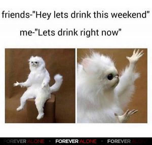 Drink Up - Forever Alone : Forever Alone